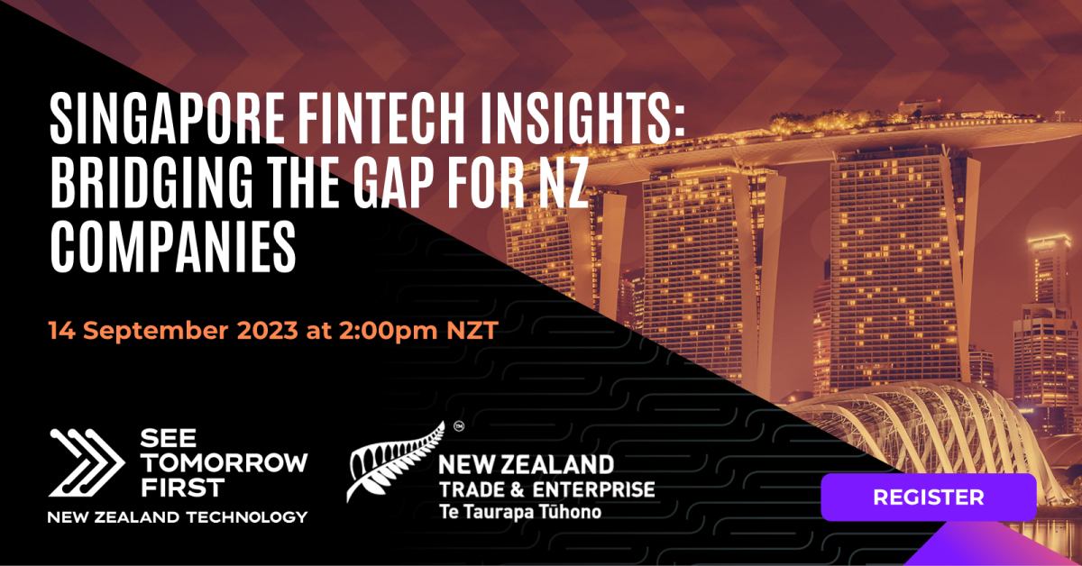 Singapore FinTech Insights: Bridging the Gap for NZ Companies - FintechNZ